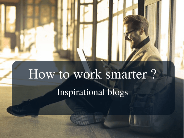 10 Tips For Converting Hardworking Team Into Smartworking Team - | Blogs